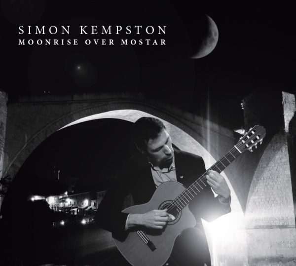 Moonrise Over Mostar - Debut Classical Guitar Album - Simon Kempston